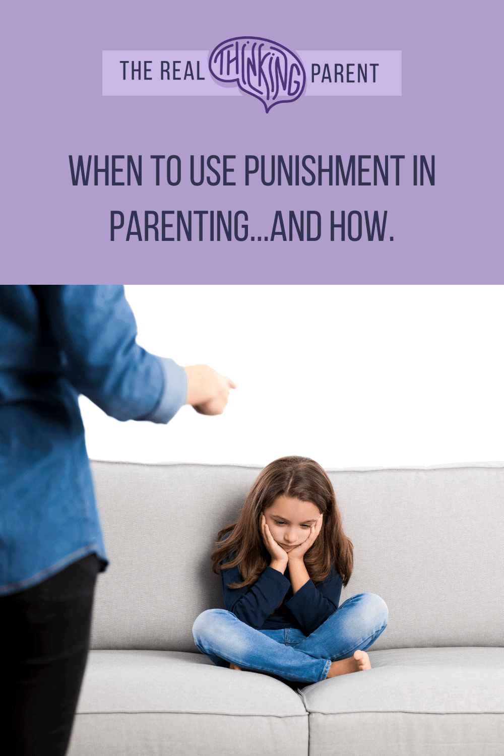 When to use punishment in parenting: things to know - The Real ...
