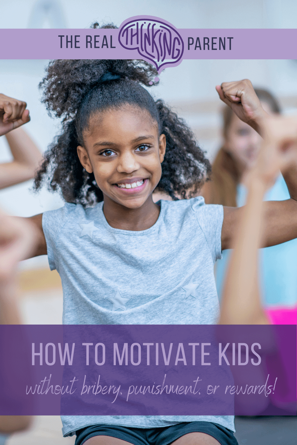 How to motivate kids (when nothing seems to work!) - The Real (Thinking ...